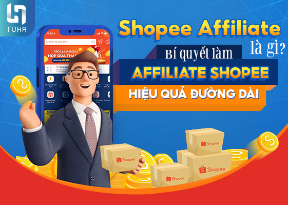 Shopee Affiliate là gì? Bí quyết làm Affiliate Shopee hiệu quả đường dài